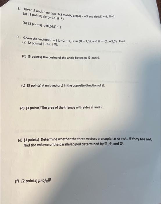 Solved 8. Given A and B are two 3×3 matrix, det(A)=−5 and | Chegg.com