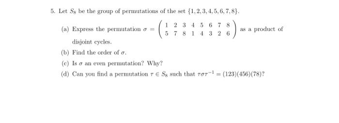 Solved 5. Let S8 be the group of permutations of the set | Chegg.com