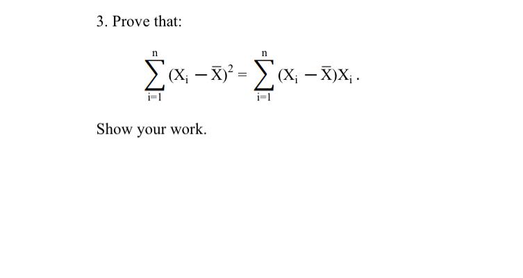 Solved Prove that:∑i=1n(xi-x‾)2=∑i=1n(xi-x‾)xi.Show your | Chegg.com