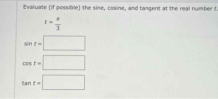 Solved Evaluate (if possible) the sine, cosine, and tangent | Chegg.com