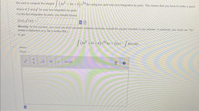 Solved We want to compute the integral ∫(4x2+3x+6)e2x dx | Chegg.com