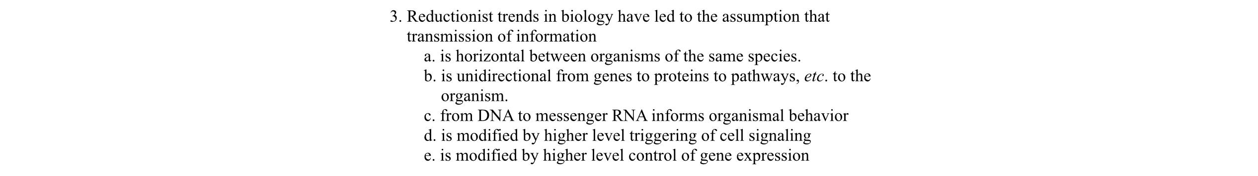 Solved Reductionist trends in biology have led to the | Chegg.com