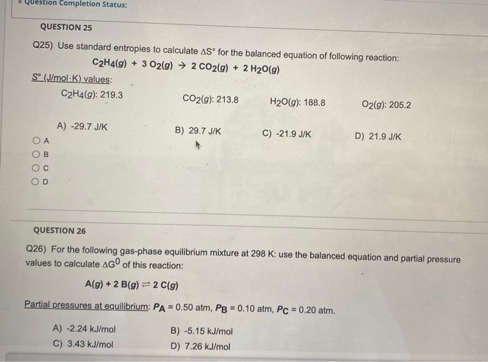 Solved Q25) Use standard entropies to calculate ΔS∘ for the | Chegg.com