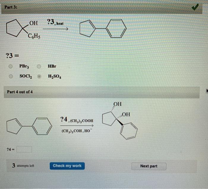 Solved Part 3: OH ?3, heat X C6H5 ?3= OPBr3 HBr SOCI2 H2SO4 | Chegg.com