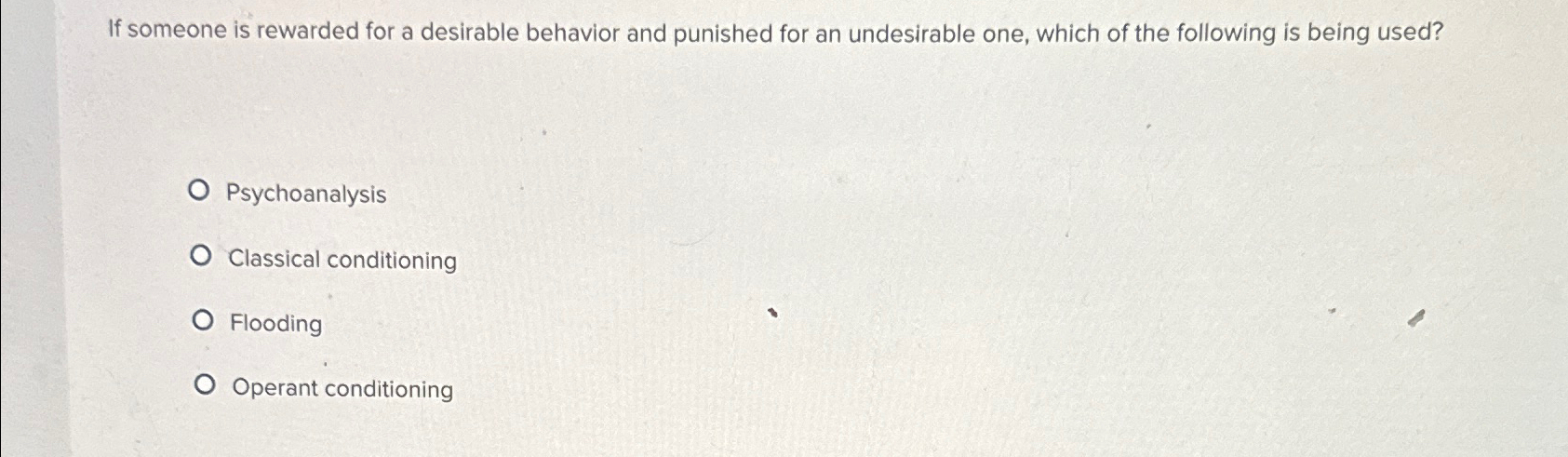 Solved If someone is rewarded for a desirable behavior and | Chegg.com