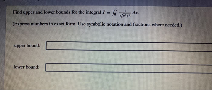 Solved Find upper and lower bounds for the integral I | Chegg.com