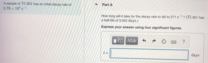 Solved A sample of Tl-201 has an initial decay rate of 5.78 | Chegg.com