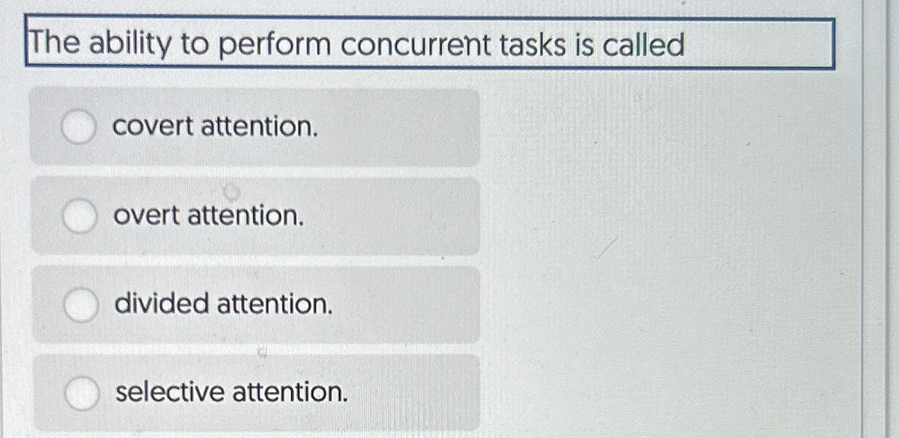 Solved The ability to perform concurrent tasks is | Chegg.com