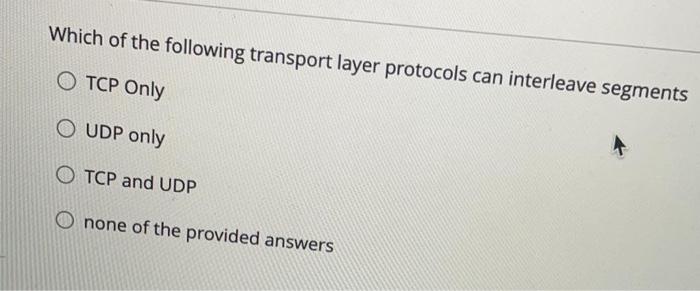 Solved Which of the following transport layer protocols can | Chegg.com