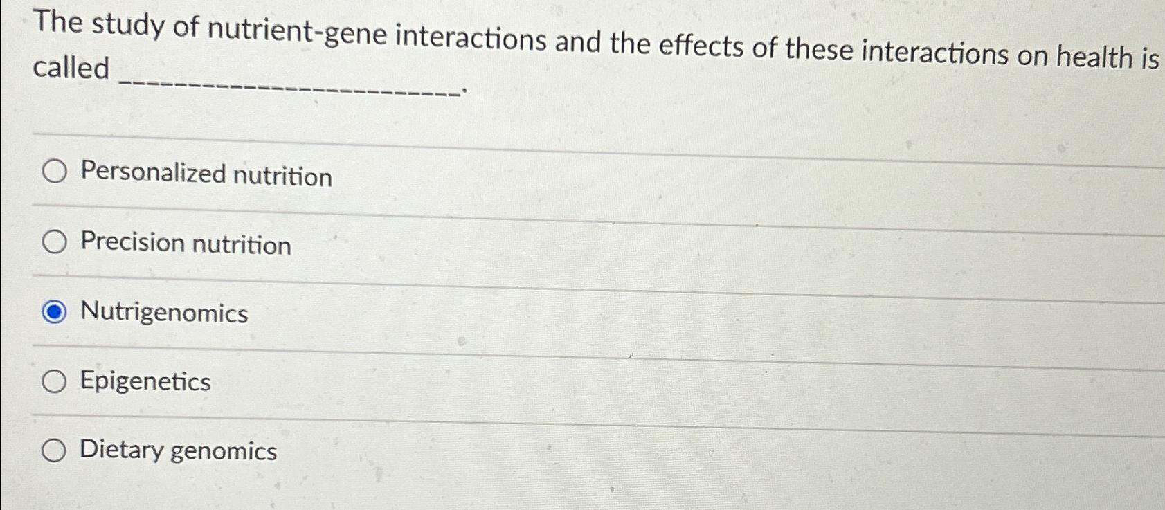 Solved The study of nutrient-gene interactions and the | Chegg.com