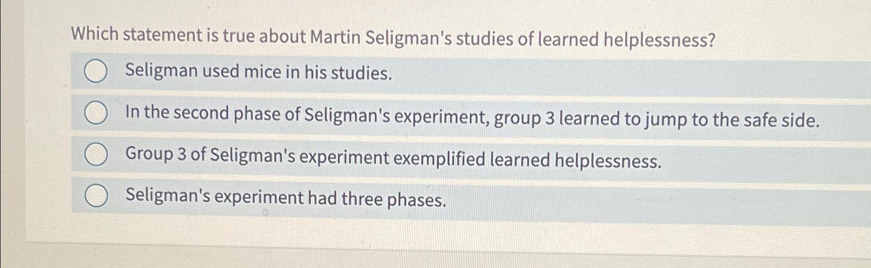 Solved Which statement is true about Martin Seligman's | Chegg.com