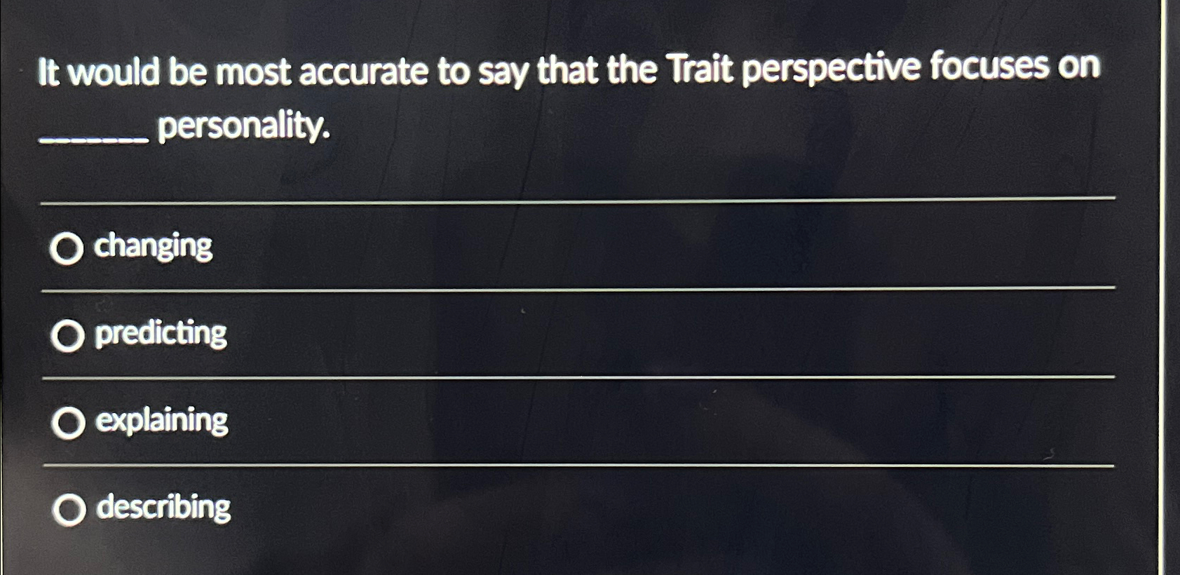 Solved It would be most accurate to say that the Trait | Chegg.com
