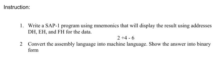 Solved Instruction: 1. Write a SAP-1 program using mnemonics | Chegg.com