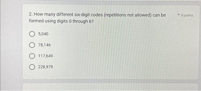 Solved 2. How many different six-digit codes (repetitions | Chegg.com