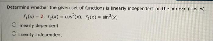 Solved Determine whether the given set of functions is | Chegg.com