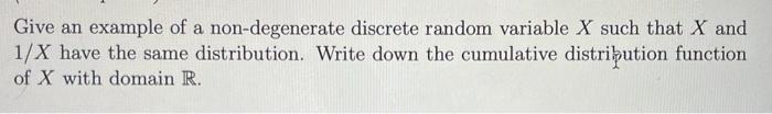 Solved Give an example of a non-degenerate discrete random | Chegg.com