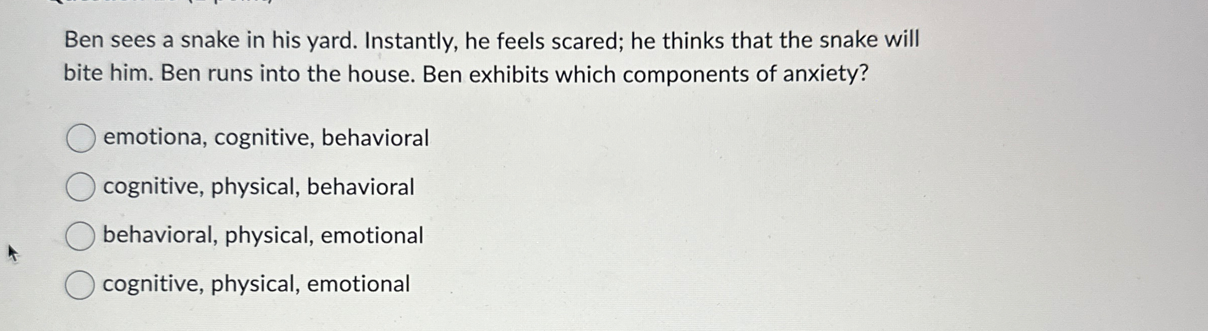Solved Ben sees a snake in his yard. Instantly, he feels | Chegg.com