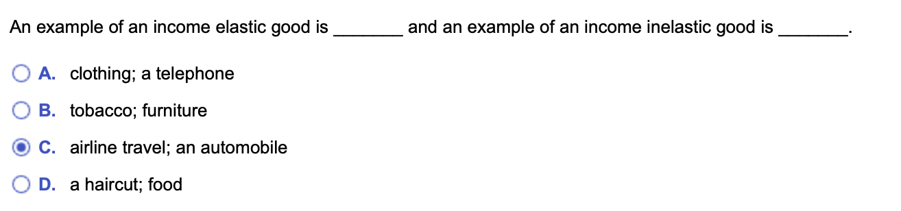 Solved An example of an income elastic good isand an example | Chegg.com