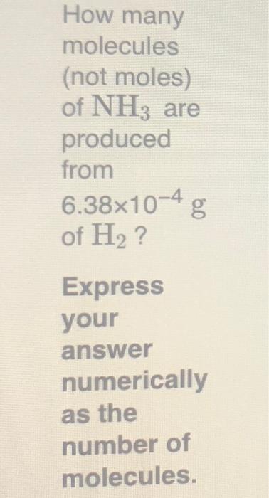 Solved How many molecules (not moles) of NH3 are produced | Chegg.com
