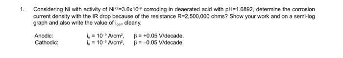 Solved 1. Considering Ni with activity of Ni+²=3.6x10-9 | Chegg.com