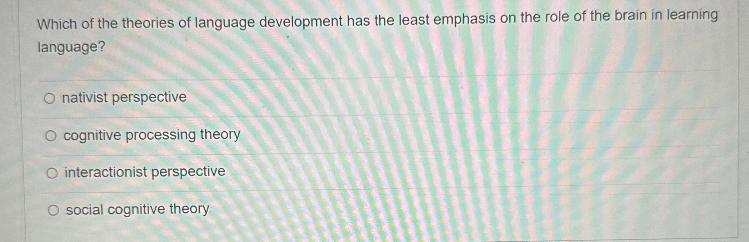 Solved Which of the theories of language development has the | Chegg.com