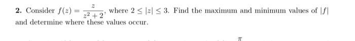 Solved 2. Consider f(z)=z2+2z, where 2≤∣z∣≤3. Find the | Chegg.com