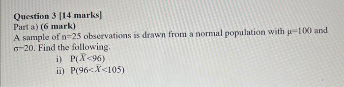 Solved Question 3 [14 marks] Part a) ( 6 mark) A sample of | Chegg.com