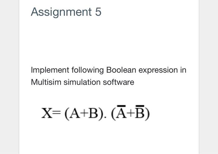 Solved Assignment 5 Implement following Boolean expression | Chegg.com