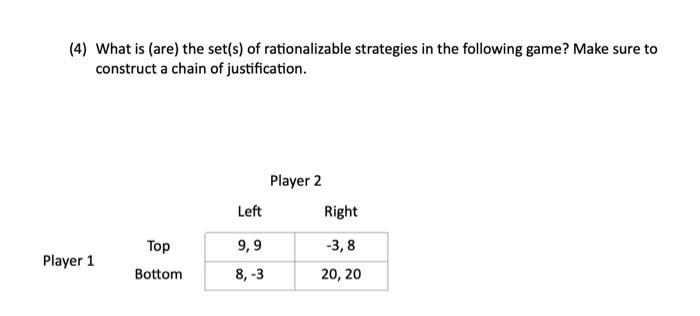 Solved (4) What is (are) the set(s) of rationalizable | Chegg.com