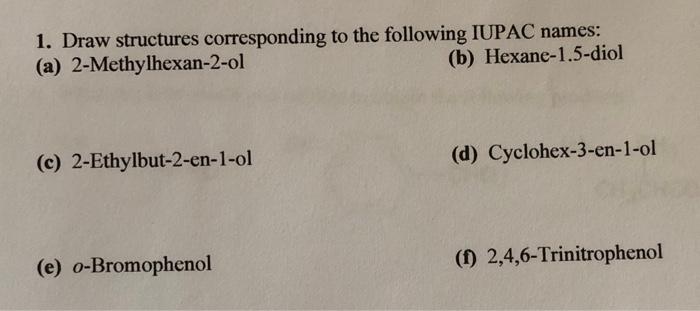 Solved 1. Draw structures corresponding to the following | Chegg.com