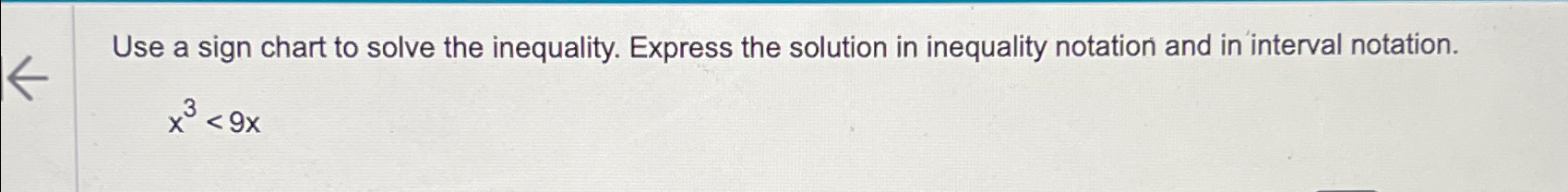 Solved Use a sign chart to solve the inequality. Express the | Chegg.com