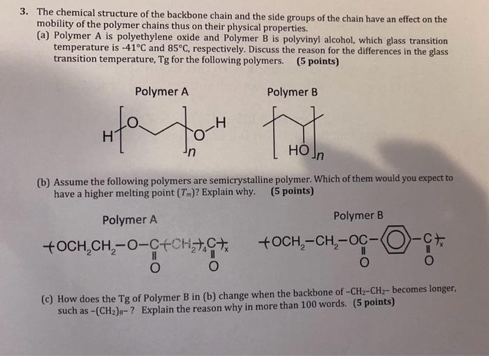 Solved 3. The chemical structure of the backbone chain and | Chegg.com