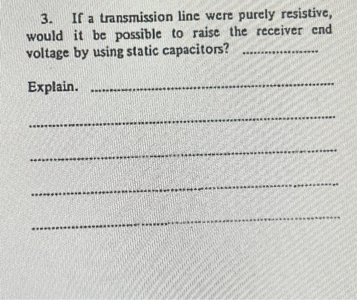Solved 3. If a transmission line were purely resistive, | Chegg.com