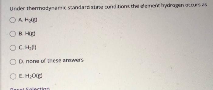 Solved Under thermodynamic standard state conditions the | Chegg.com