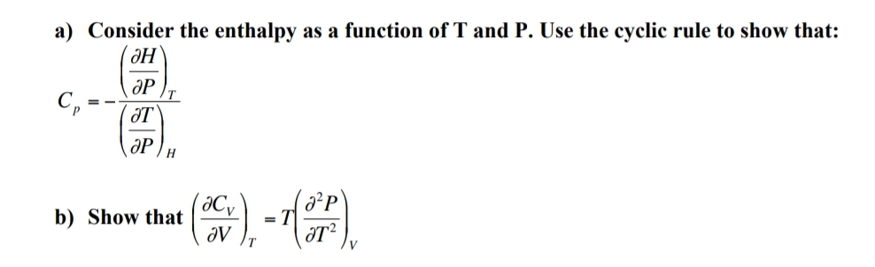Solved a) ﻿Consider the enthalpy as a function of T ﻿and P. | Chegg.com