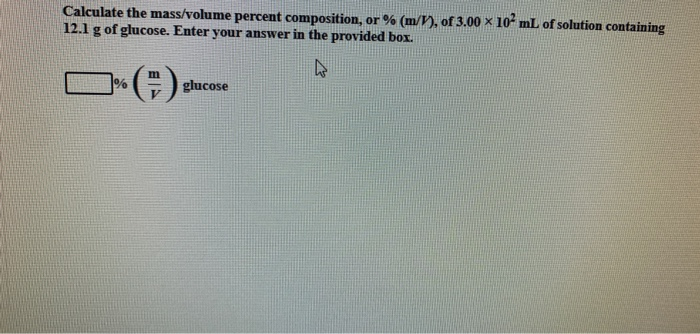 Solved Calculate the mass/volume percent composition, or % | Chegg.com