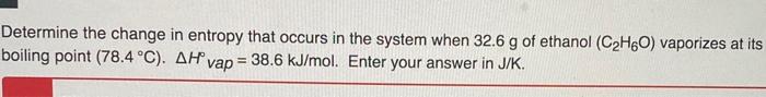 Solved Determine the change in entropy that occurs in the | Chegg.com