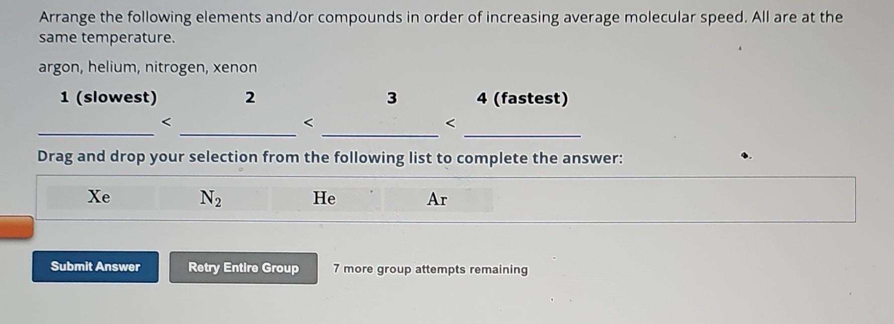 Solved Arrange the following elements and/or compounds in | Chegg.com