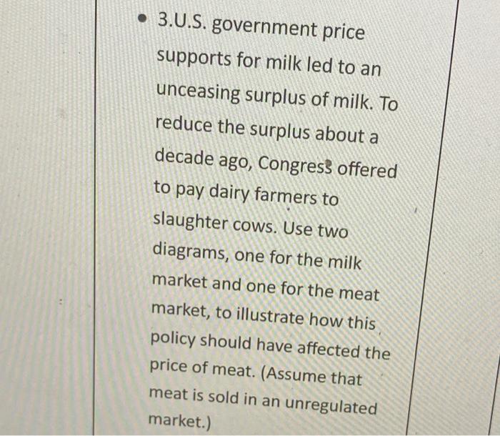 Solved • 3.U.S. government price supports for milk led to an | Chegg.com
