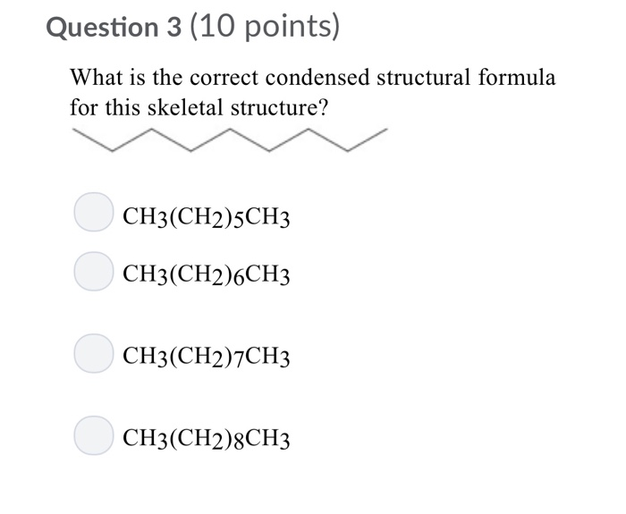 Solved Question 3 (10 points) What is the correct condensed | Chegg.com