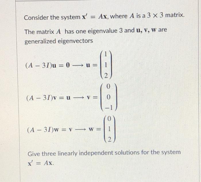 Solved Consider the system x' = Ax, where A is a 3 x 3 | Chegg.com