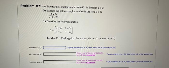 Solved roblem \#7: (a) Express the complex number (4−3i)3 in | Chegg.com