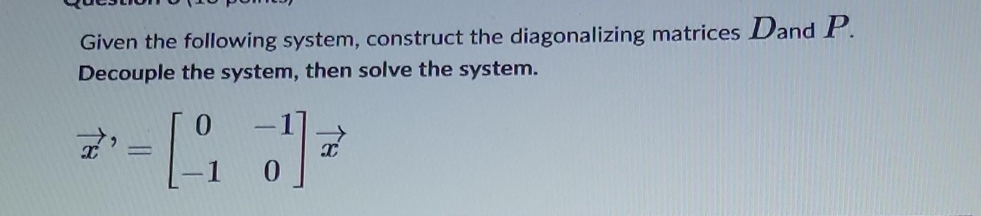 Solved Given the following system, construct the | Chegg.com