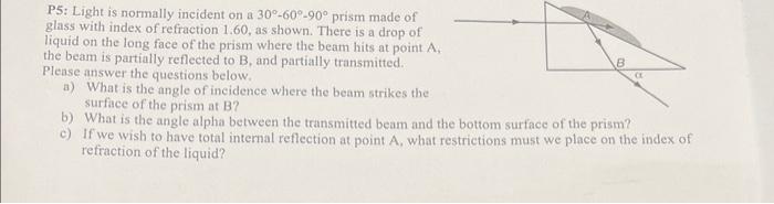 Solved P5: Light is normally incident on a 30∘−60∘−90∘ prism | Chegg.com
