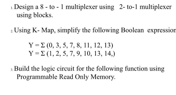 Solved 1. Design a 8 - to - 1 multiplexer using 2-to-1 | Chegg.com