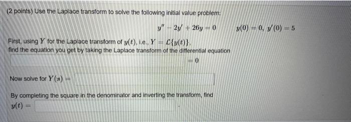 Solved (2 points) Use the Laplace transform to solve the | Chegg.com