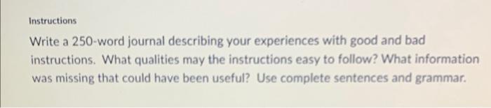 Instructions Write a 250-word journal describing your | Chegg.com
