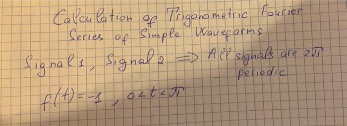 Solved Calculation of Trigonometric Fourier Series of simple | Chegg.com