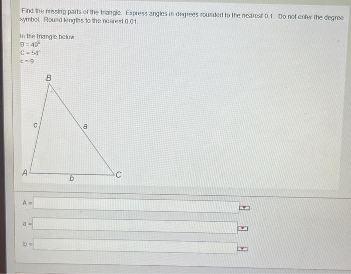 Solved Find the missing parts of the triangle. Express | Chegg.com