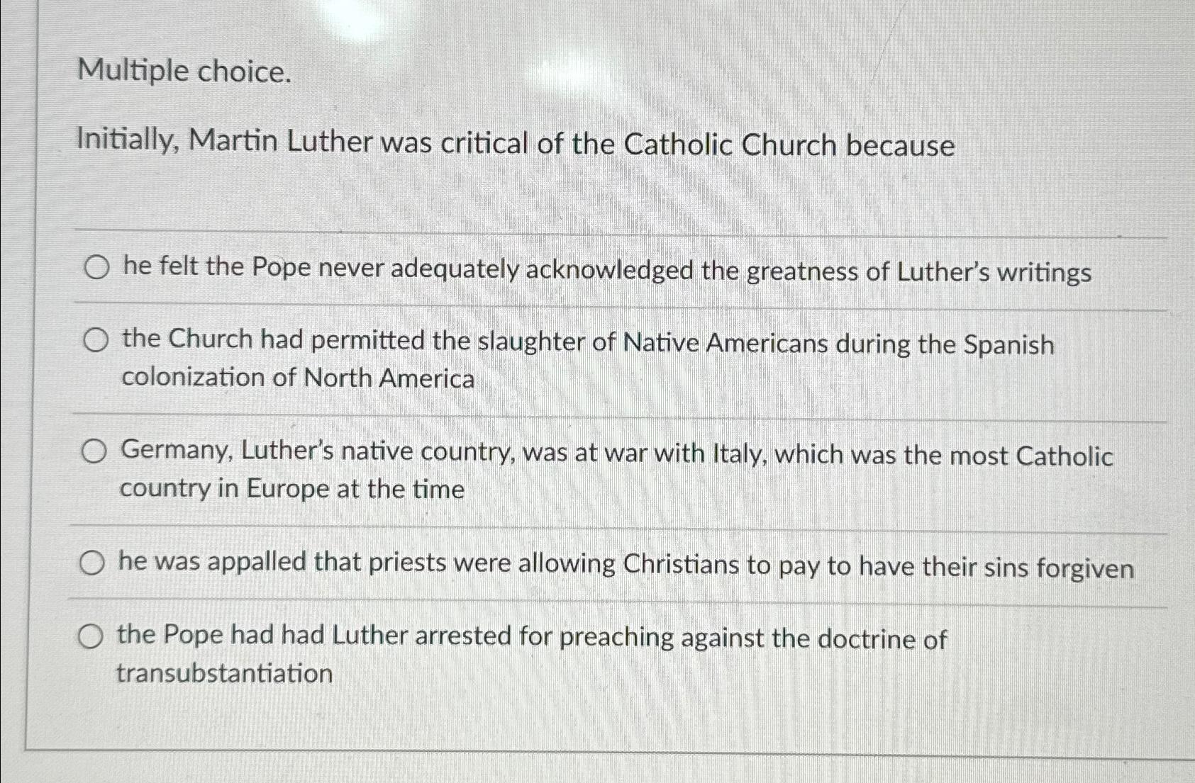 Solved Multiple choice.Initially, Martin Luther was critical | Chegg.com